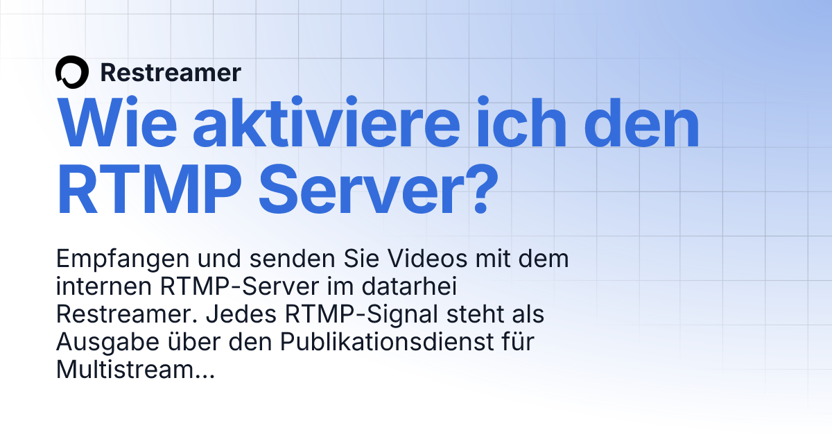 Wie aktiviere ich den RTMP Server? | Restreamer