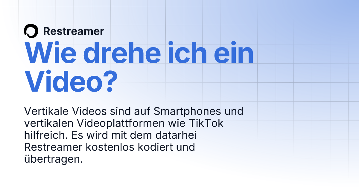 Wie drehe ich ein Video? | Restreamer