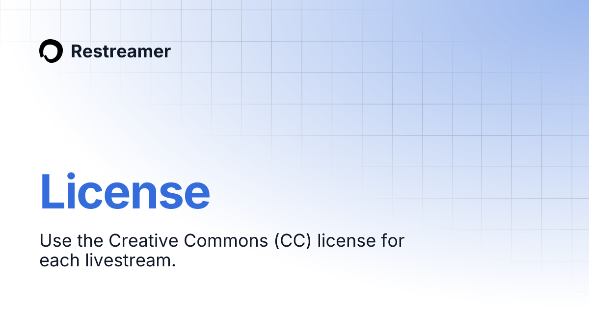 License | Restreamer