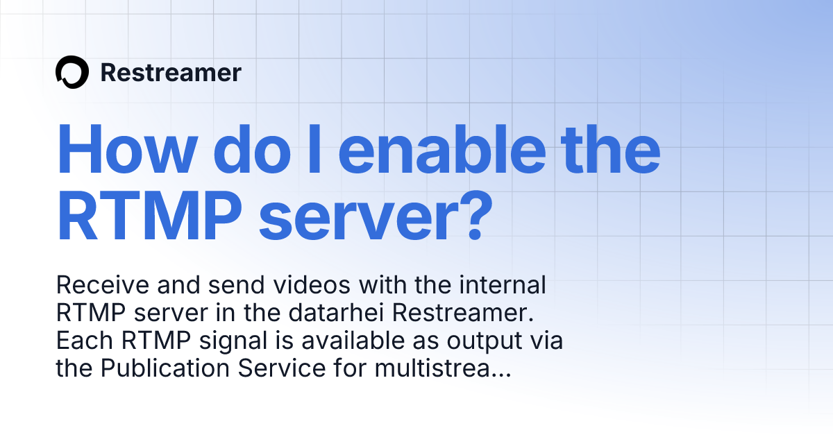 How do I enable the RTMP server? | Restreamer